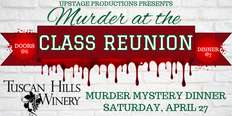 MURDER AT THE CLASS REUNION - Murder Mystery Dinner | Tuscan Hills Winery